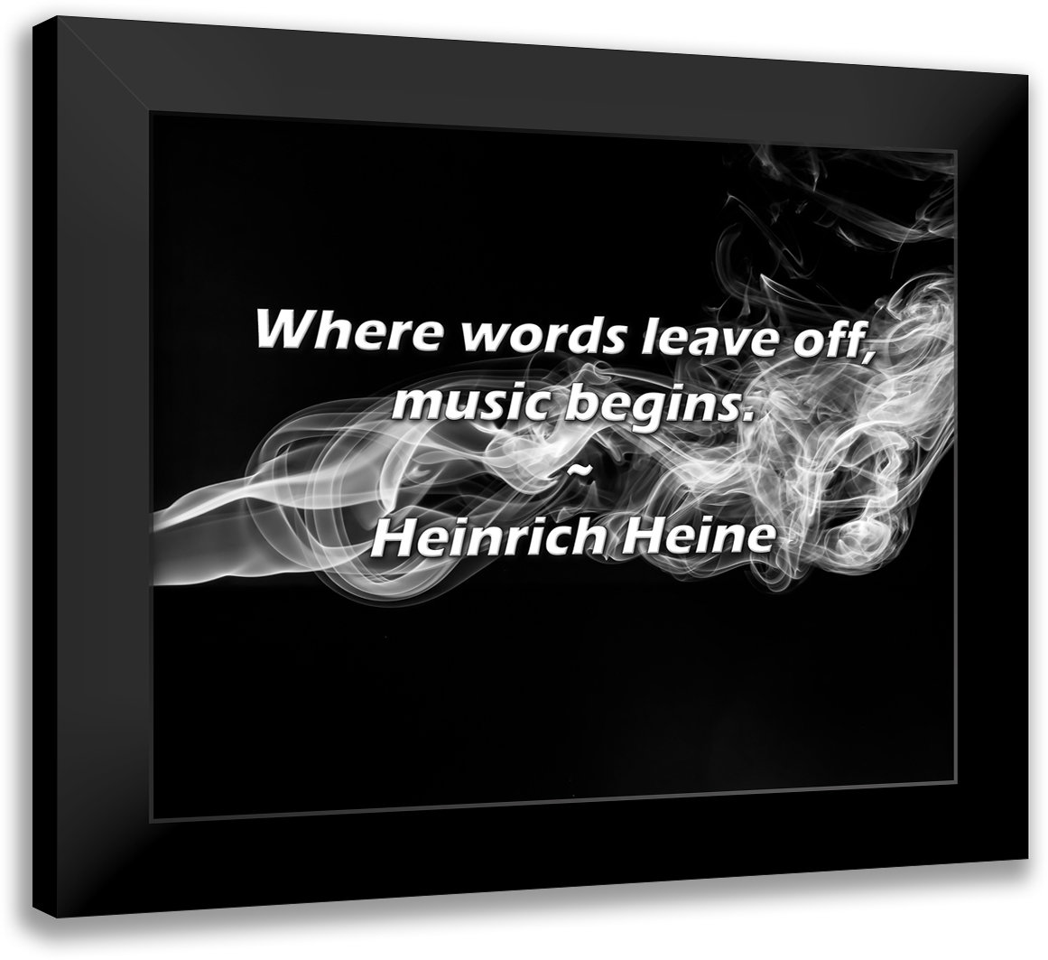 Trinx Heinrich Heine Quote: Where words leave off, music begins. | Wayfair