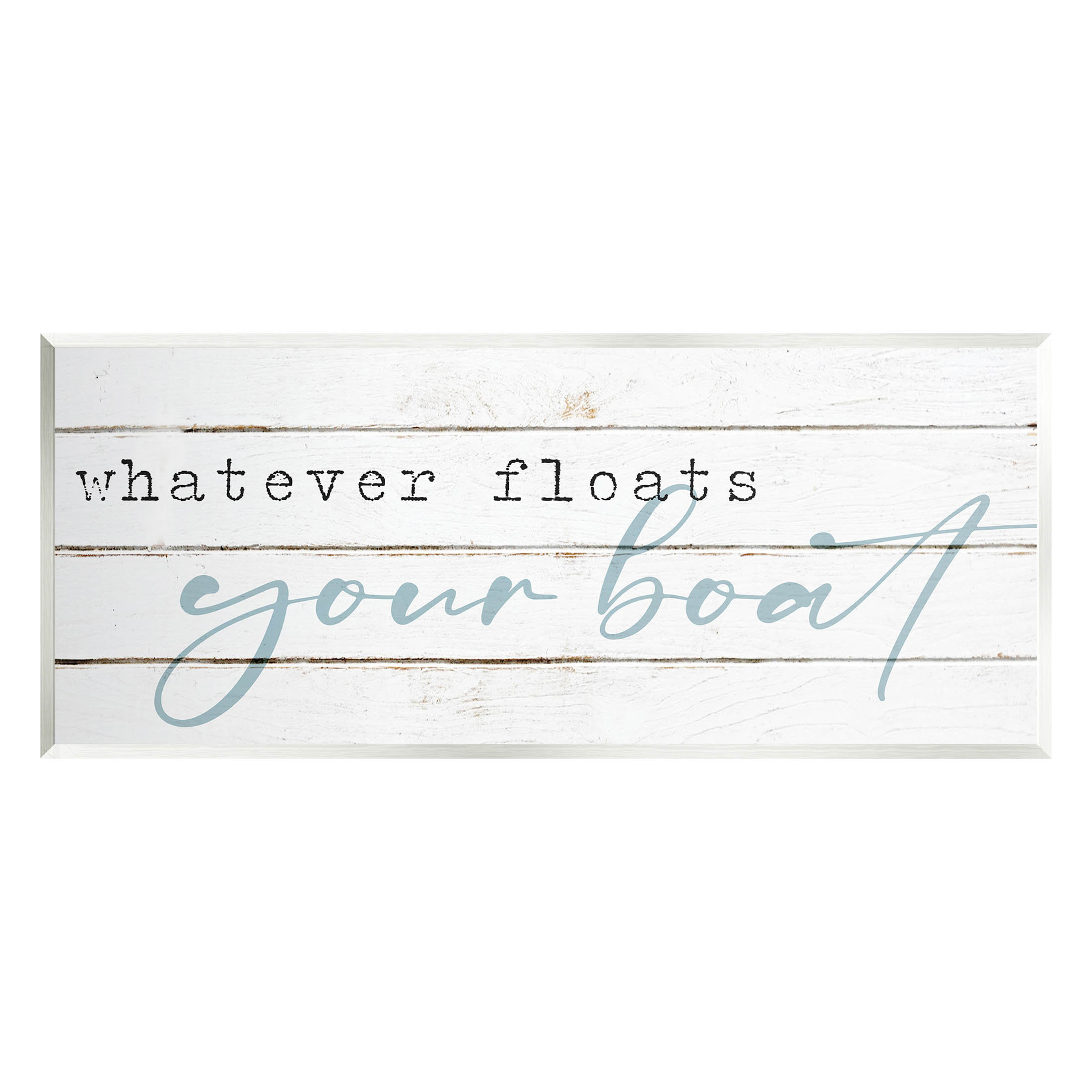 Highland Dunes Whatever Floats Your Boat Sign by Lil' Rue - Unframed ...
