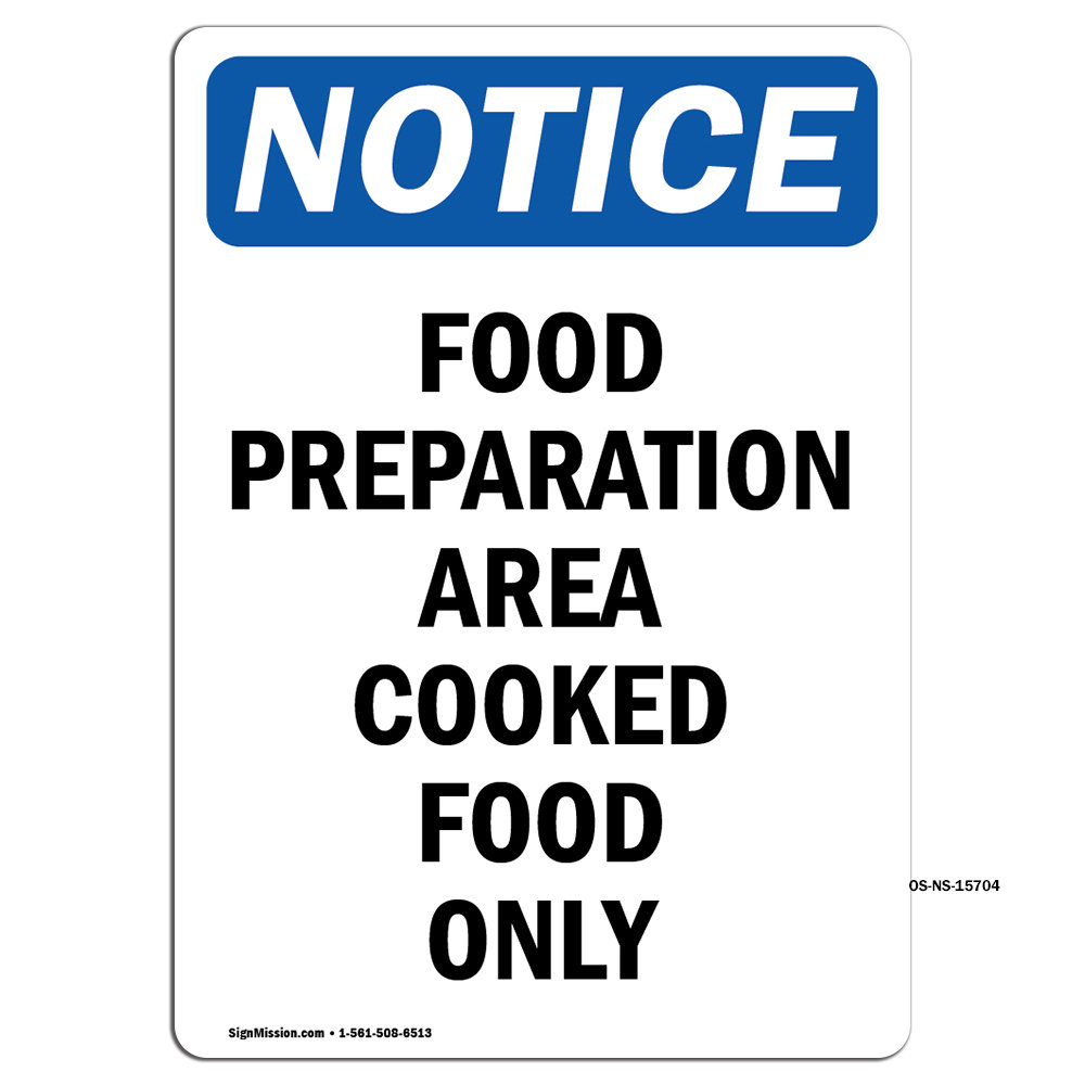 SignMission OSHA Notice - NOTICE Food Preparation Area Cooked Food Only ...