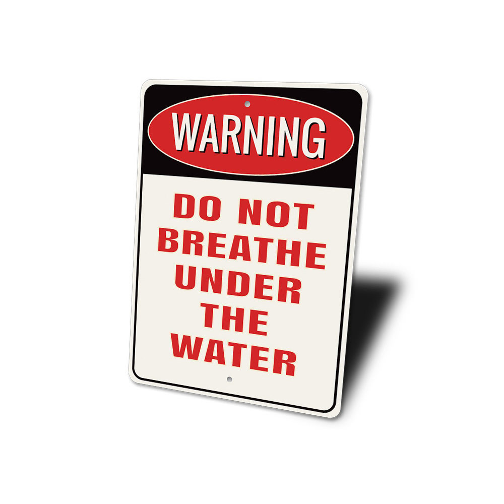 Lizton Sign Shop, Inc Do Not Breath Under The Water Aluminum Sign | Wayfair