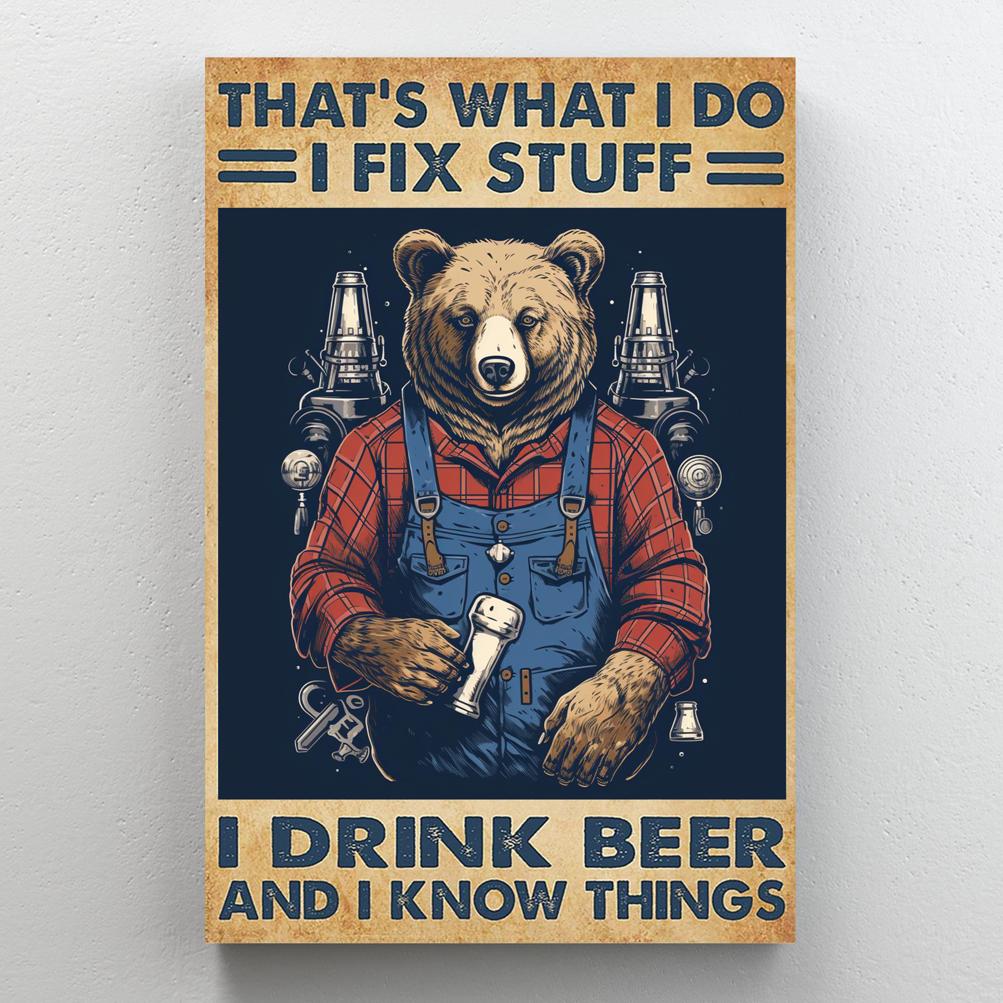 Trinx Bear I Fix Stuff I Drink Beer On Canvas Graphic Art | Wayfair
