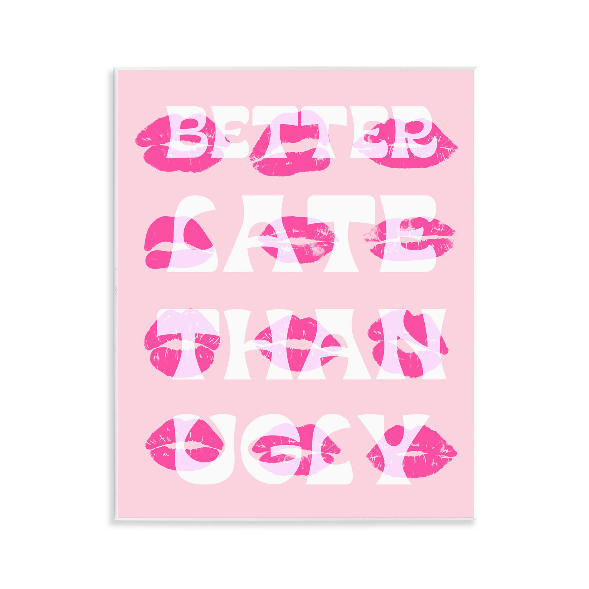 Stupell Industries Better Late Than Ugly Wall Plaque Art by Daphne ...