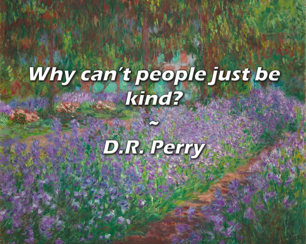ATX Art Group LLC D.R. Perry Quote: Why can’t people just be kind ...
