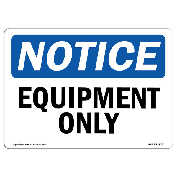SignMission OSHA Notice - Equipment Only Sign | Heavy Duty Sign Or ...