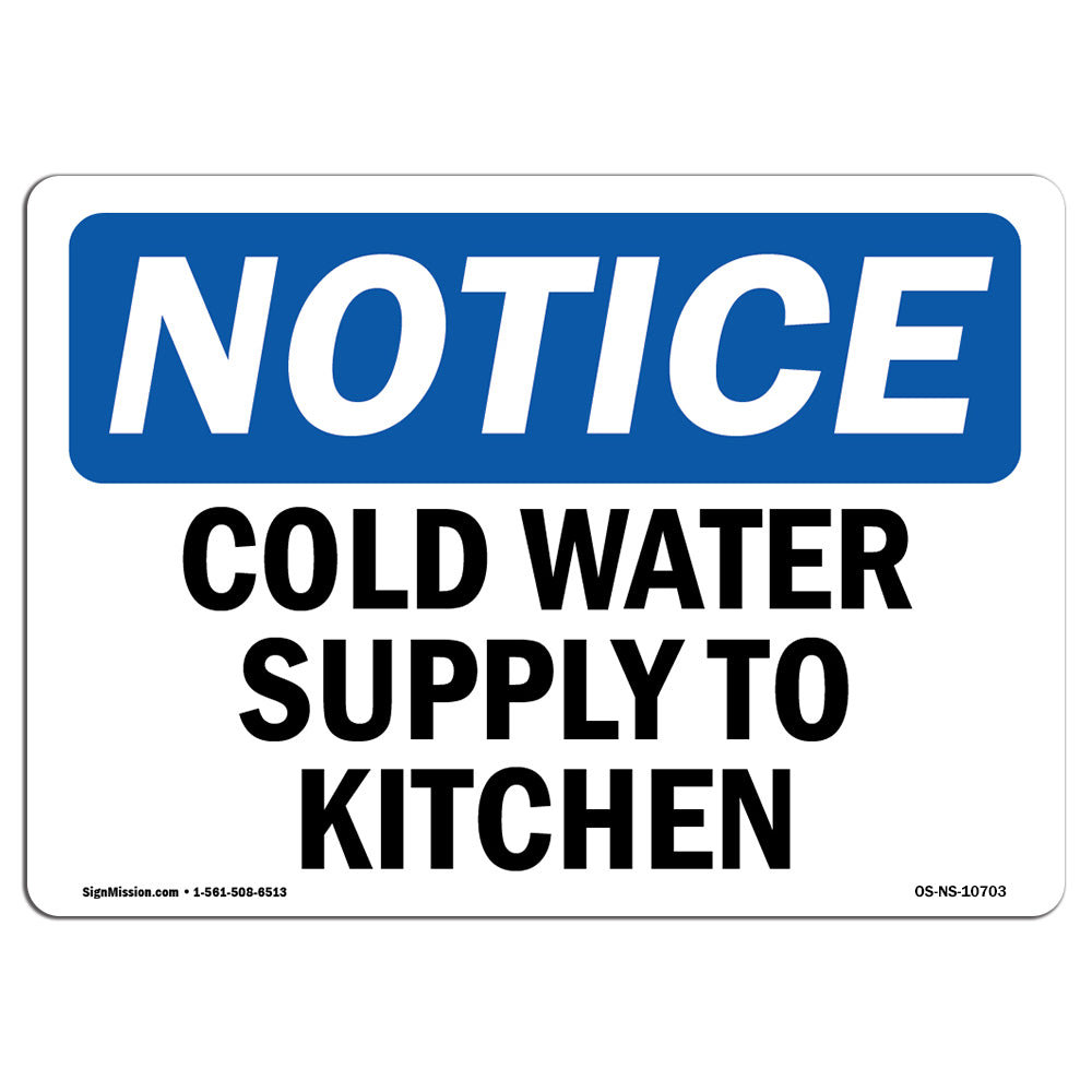 SignMission OSHA Notice - Cold Water Supply To Kitchen Sign | Heavy ...