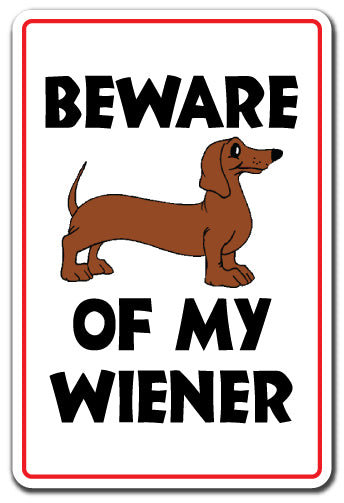 SignMission Beware of My Wiener Decal | Wayfair