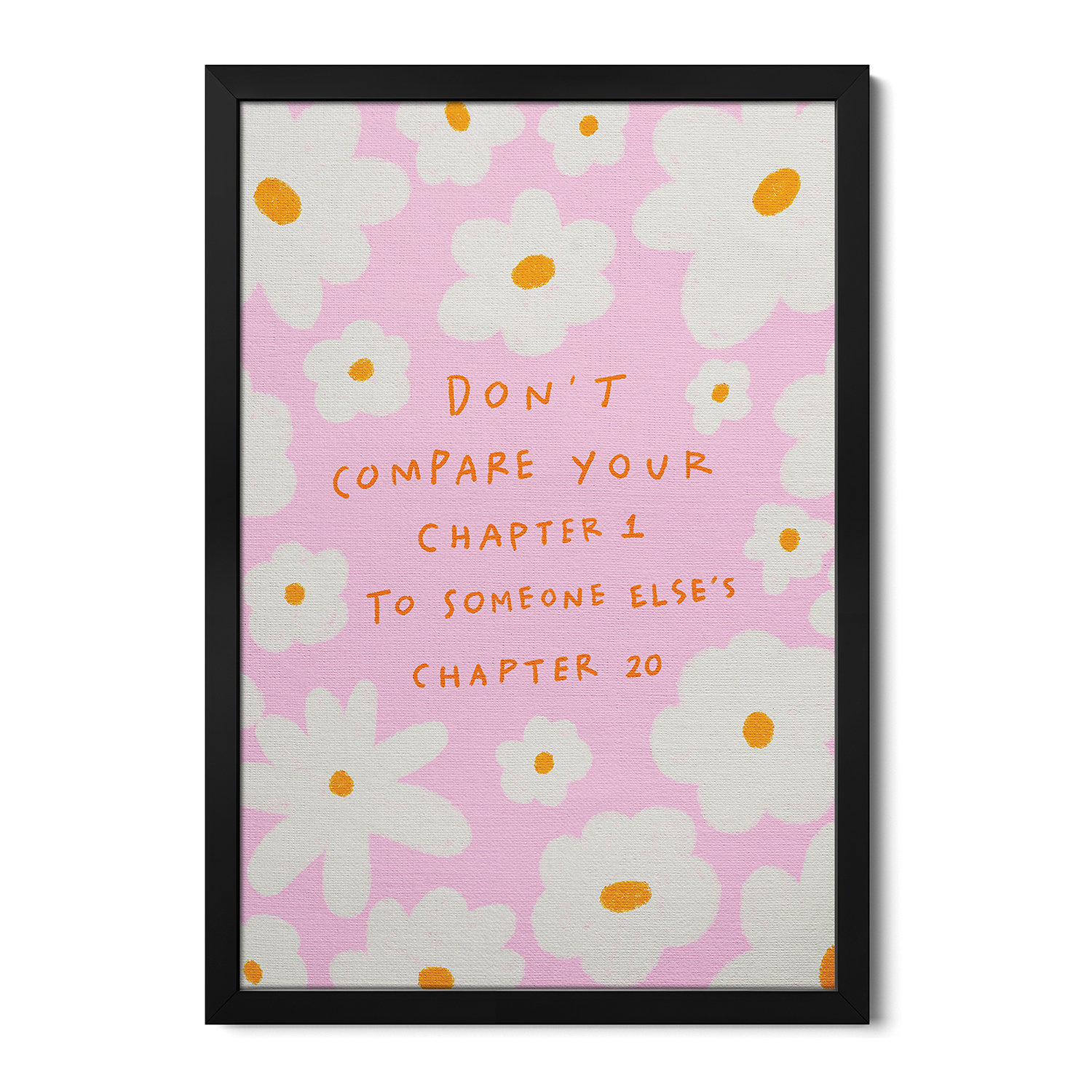 Trinx Don't Compare Your Chapters Premium Framed Posters | Wayfair