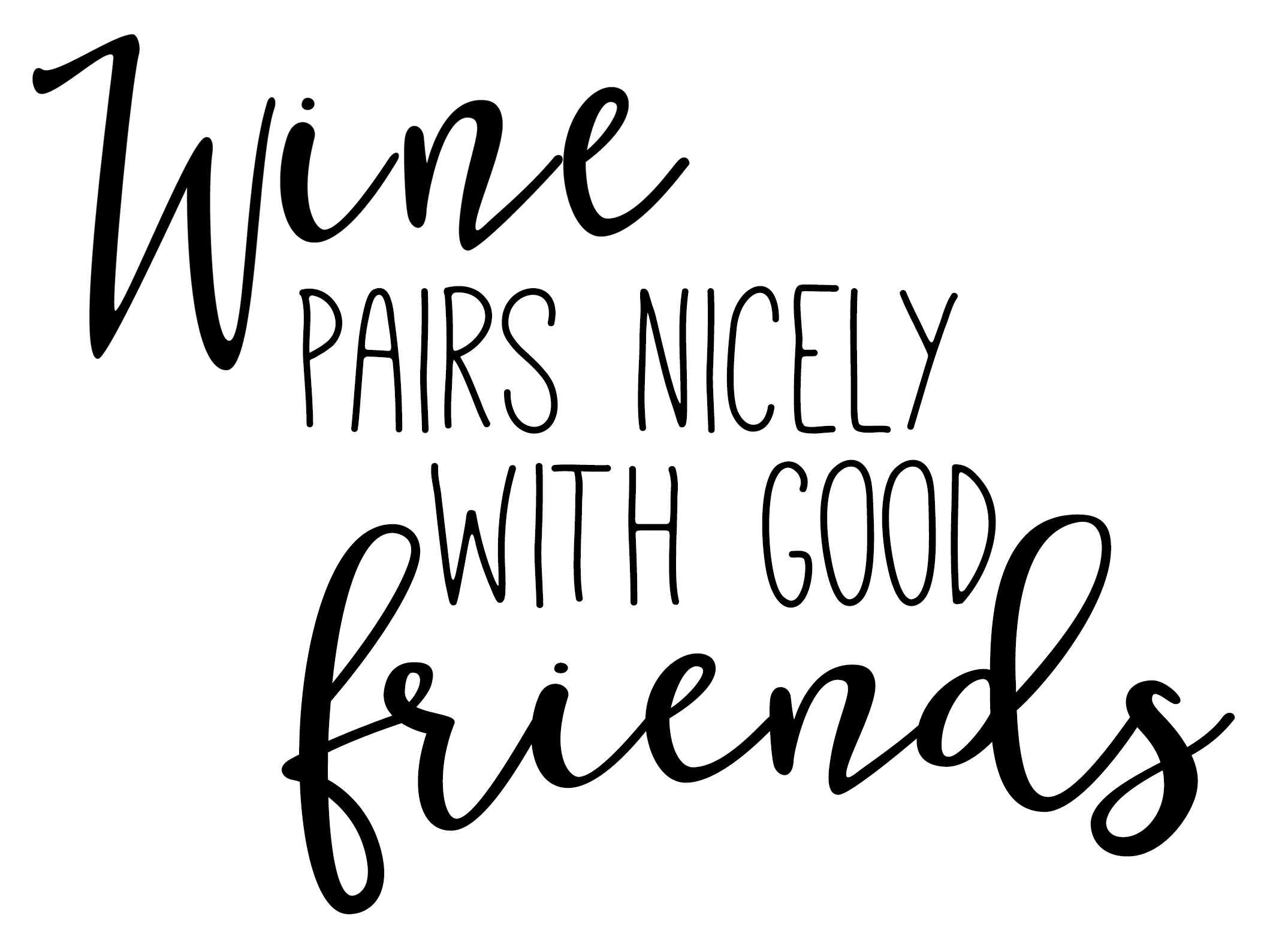 Trinx Wine Pairs Nicely With Good Friends - Wayfair Canada