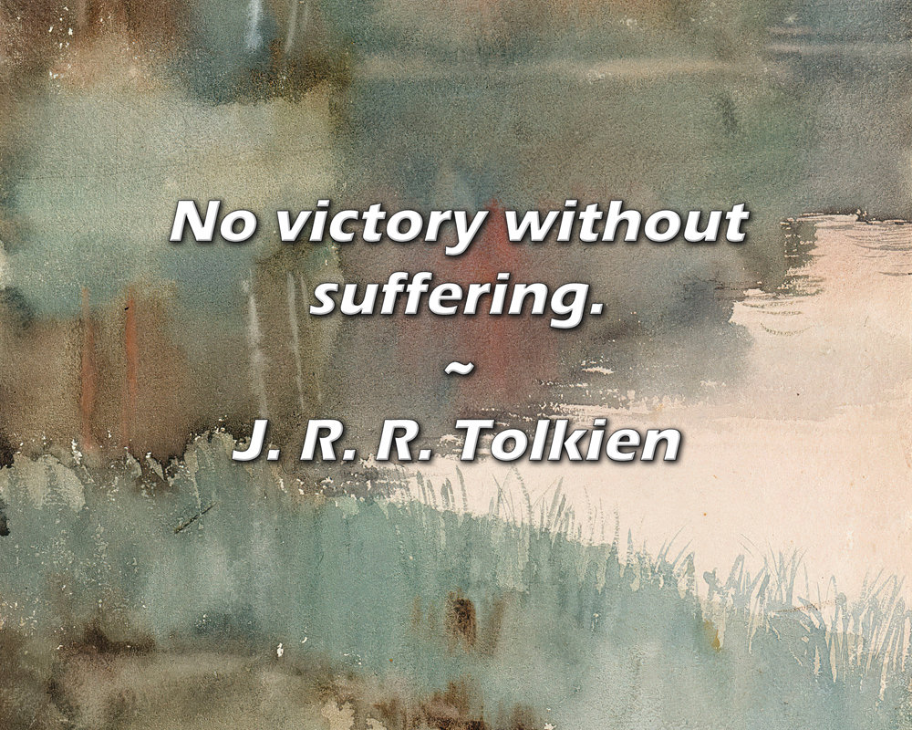 Astoria Grand Artsy Quote "No victory without suffering." By J. R. R ...