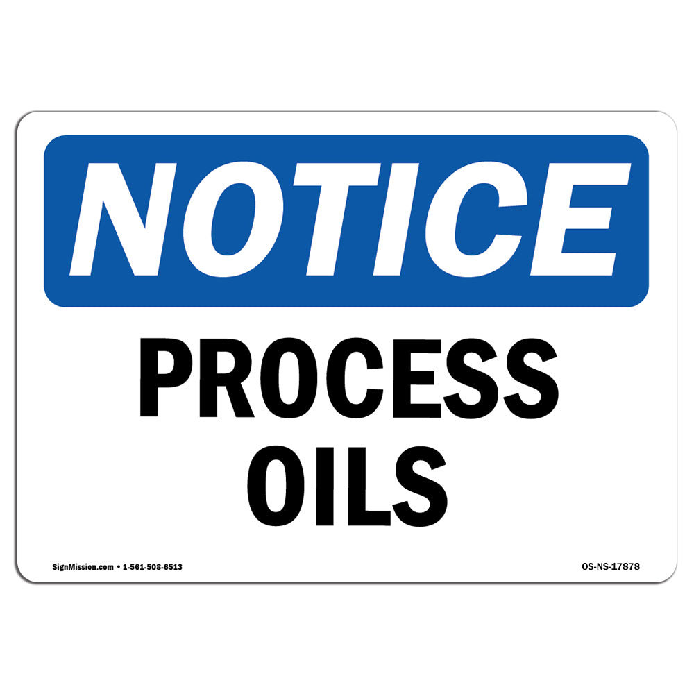 SignMission OSHA Notice - Process Oils Sign | Heavy Duty Sign Or Label ...