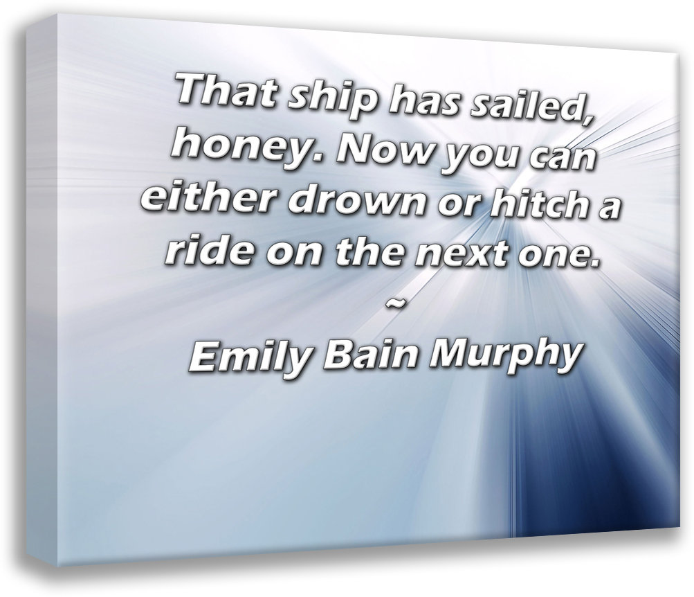 Trinx ArtsyQuotes Gallery Wrapped Canvas By Emily Bain Murphy: "That ...