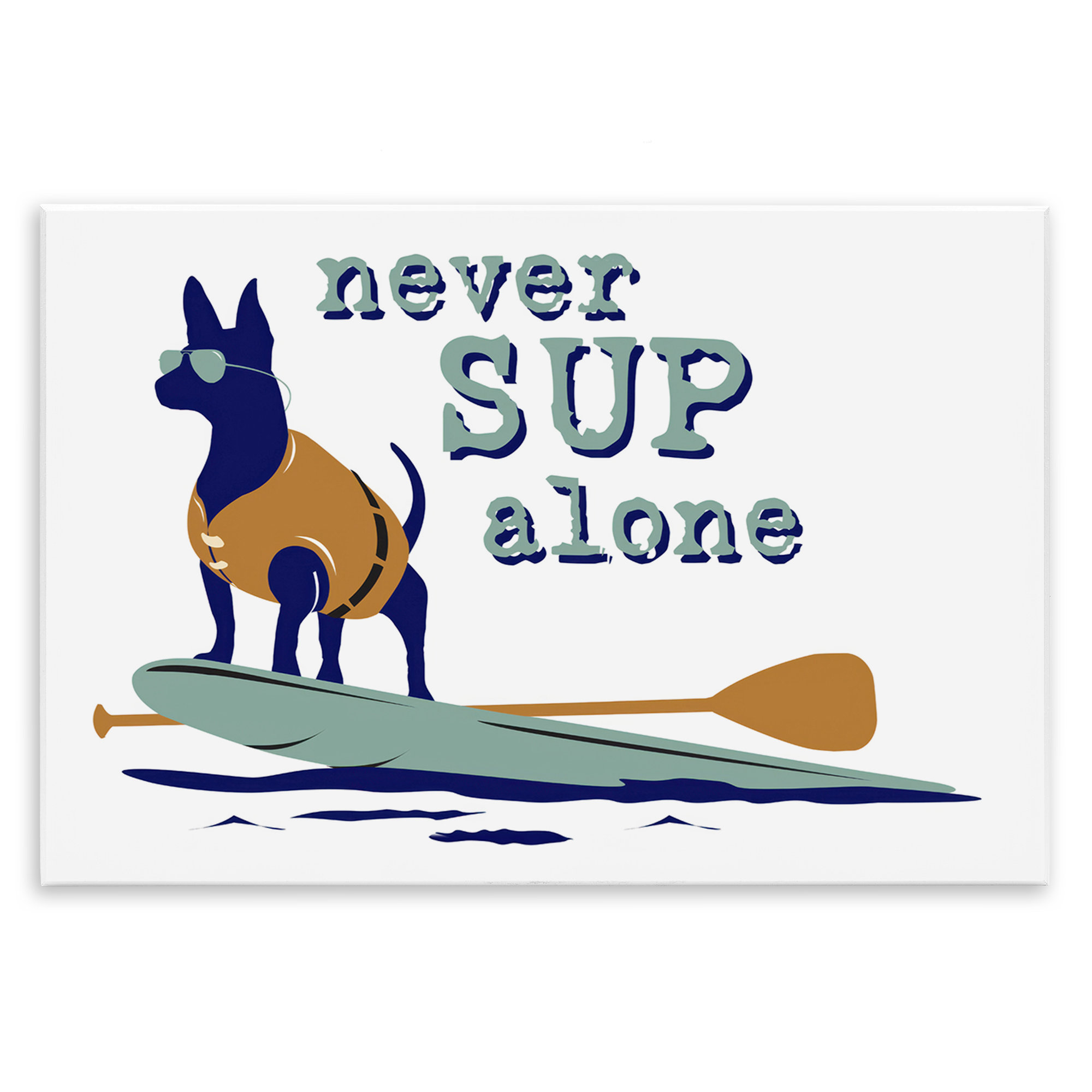 Highland Dunes Never Paddleboard Alone Dog Wall Plaque Art by Dog Is ...