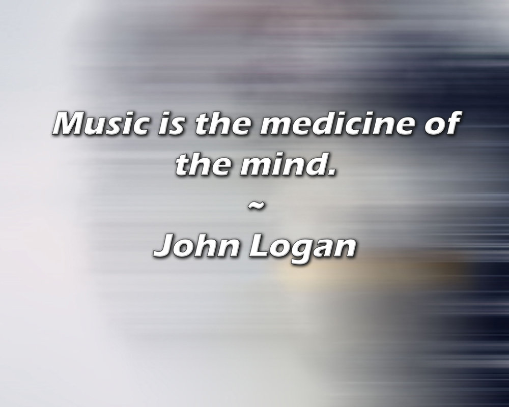 Ivy Bronx John Logan Quote: Music is the medicine of the mind. | Wayfair