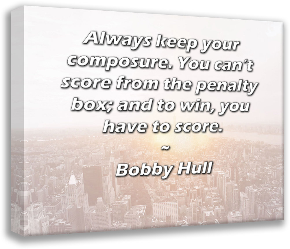Trinx ArtsyQuotes Gallery Wrapped Canvas By Bobby Hull: "Always keep ...