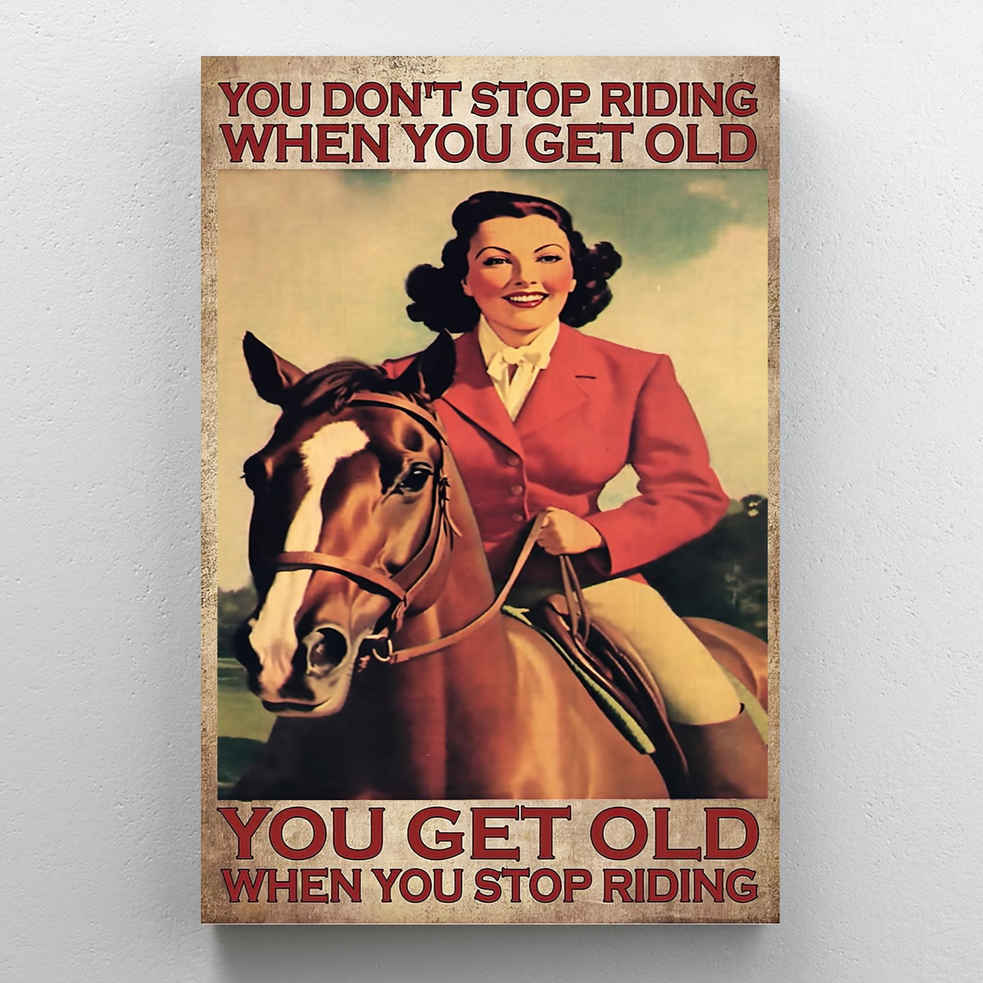 Trinx You Get Old When You Stop Riding 1 - 1 Piece Recta You Get Old ...