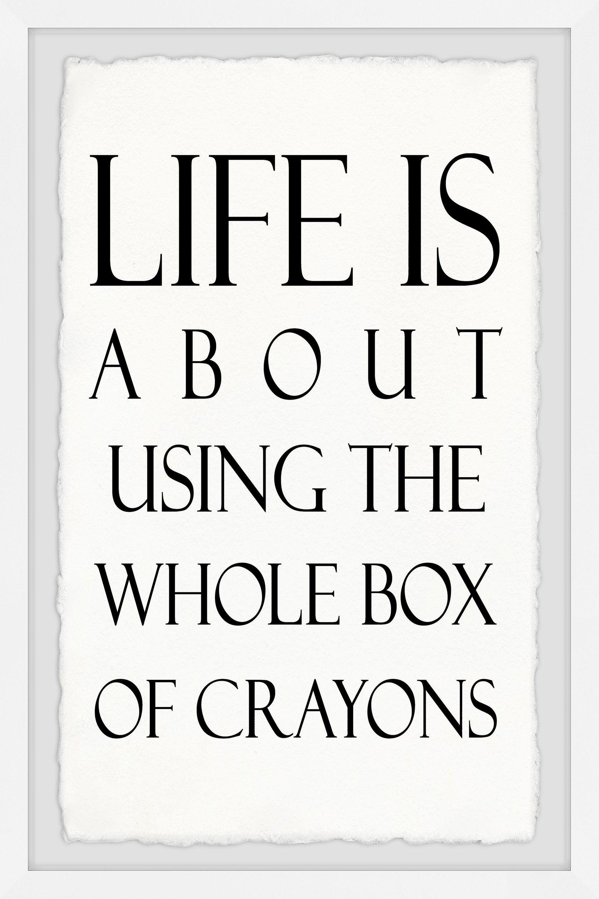 Ebern Designs Life is About Using the Whole Box of Crayons by Marmont ...