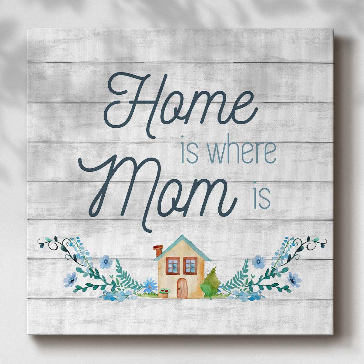 August Grove® Home Is Where Mom Is On Canvas Graphic Art | Wayfair