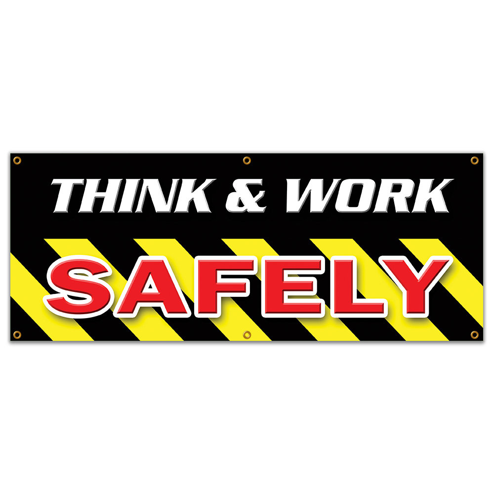 SignMission THINK & WORK SAFELY BANNER SIGN Worker Osha Employee ...
