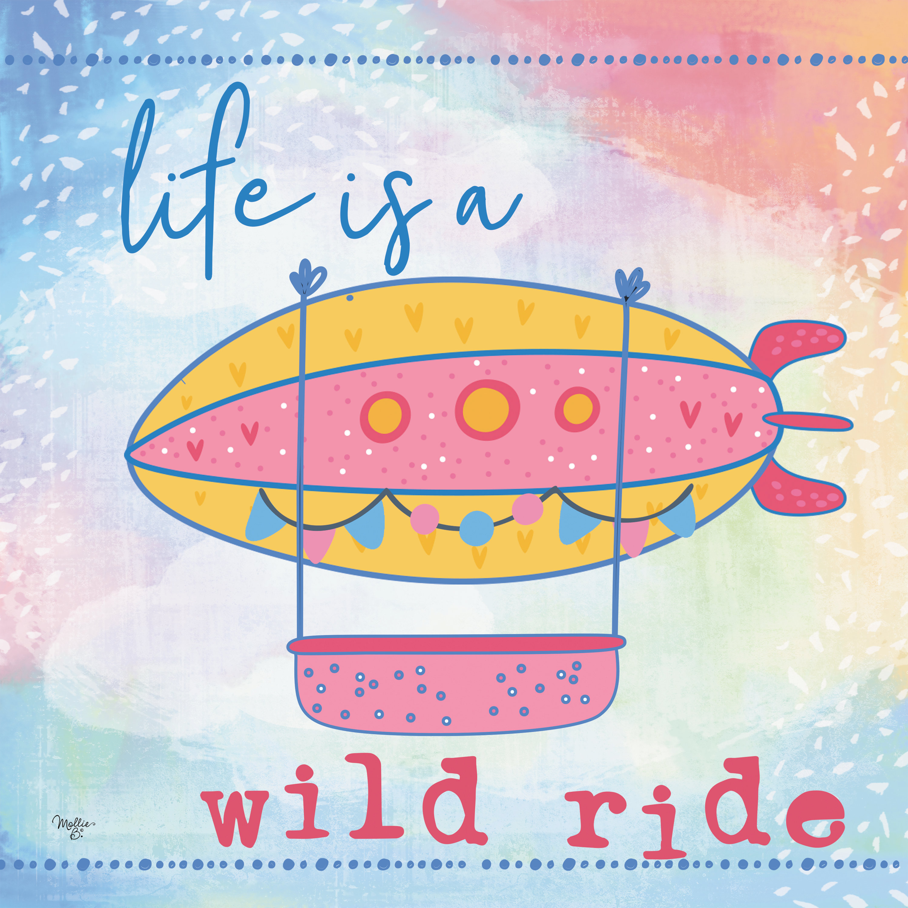 Trinx Life Is A Wild Ride On Canvas by Mollie B. Print | Wayfair
