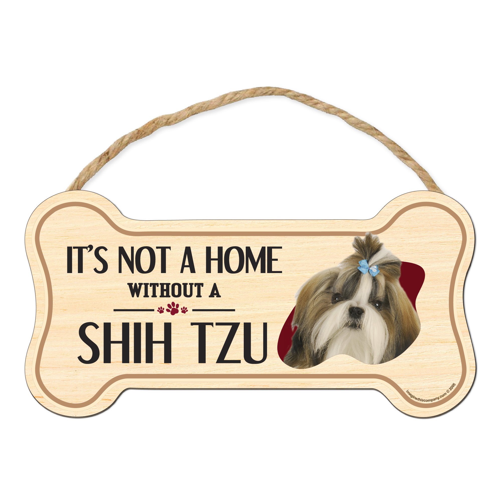 Imagine This Company It's Not a Home without Our Shih Tzu Bone Shaped ...