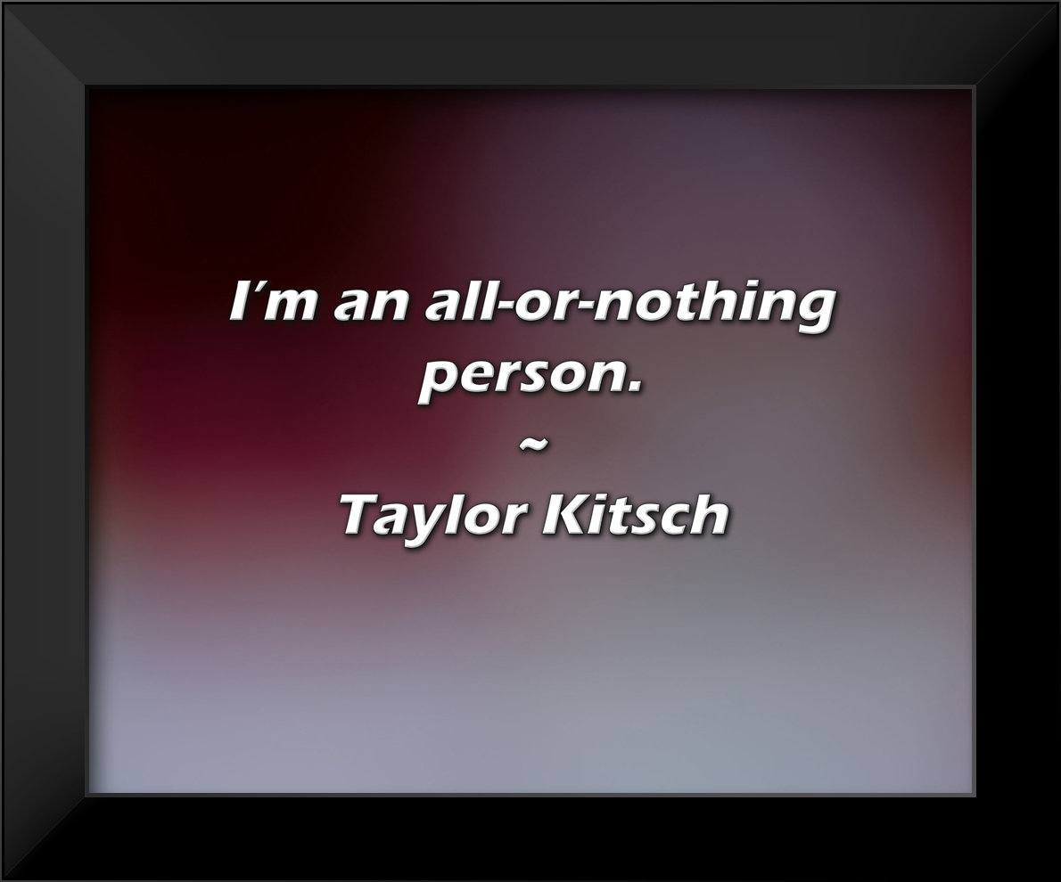 Ivy Bronx Taylor Kitsch Quote: I’m an all-or-nothing person. | Wayfair
