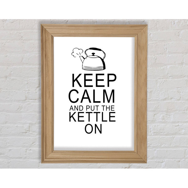 Bright Star Kitchen Quote Keep Calm and Put the Kettle on White ...