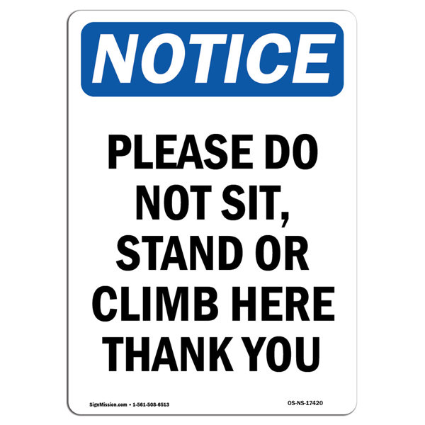 SignMission OSHA Notice - Please Do Not Sit Stand Or Climb Sign | Heavy ...