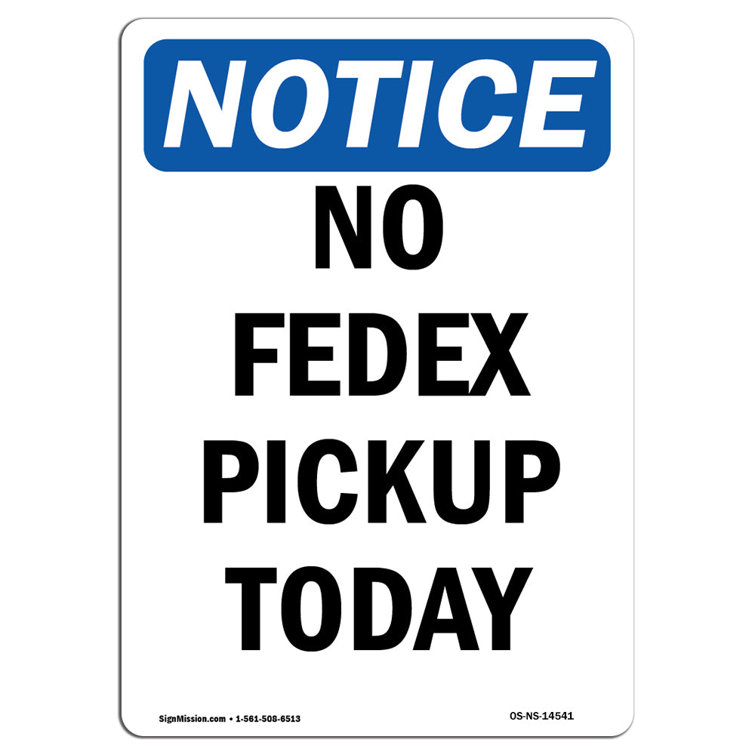 SignMission No Fedex Pickup Today Sign | Wayfair