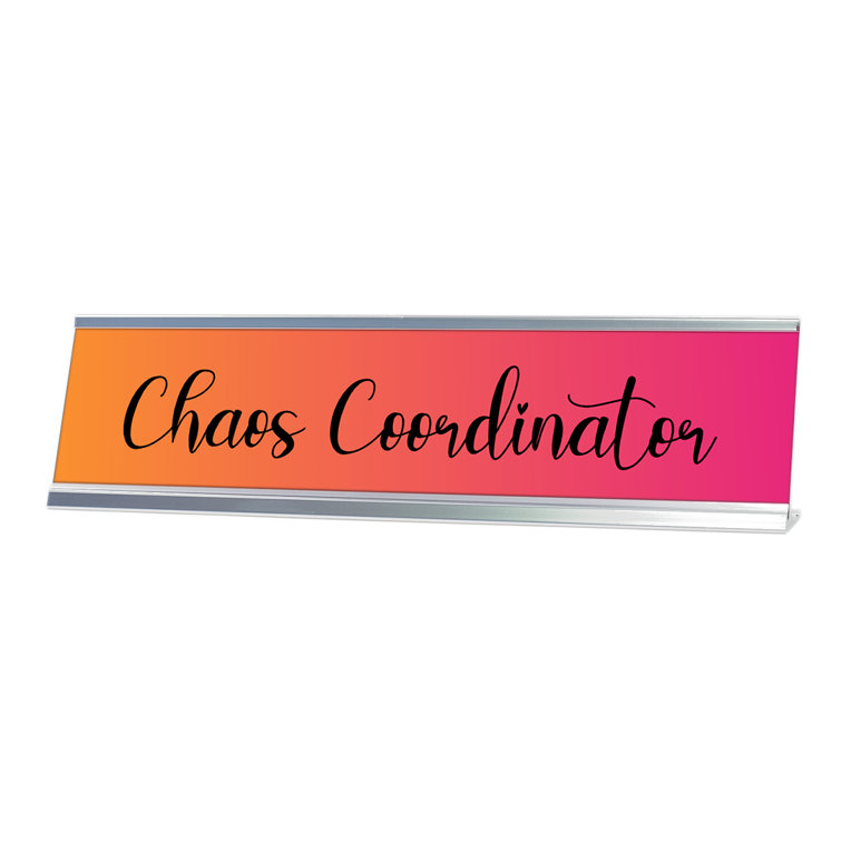 Signs ByLITA Chaos Coordinator Desk Sign | Wayfair