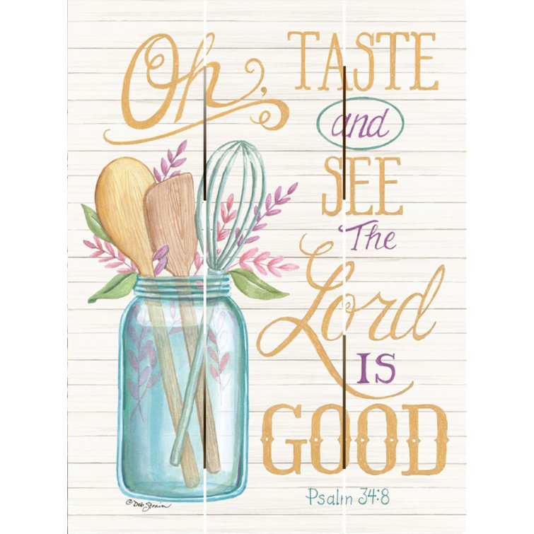 Trinx Oh Taste And See The Lord Is Good | Wayfair
