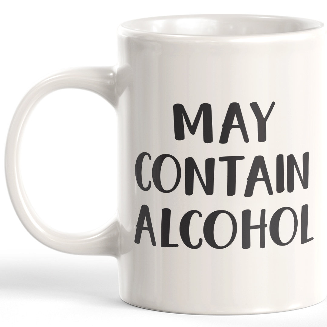 Latitude Run® May Contain Alcohol Coffee Mug | Wayfair