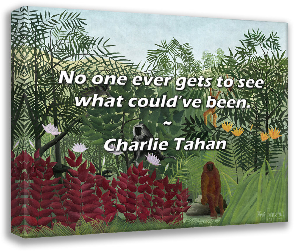 Trinx Charlie Tahan Quote: No one ever gets to see what could’ve been ...