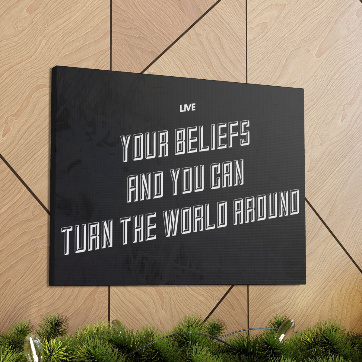 Trinx Live Your Beliefs Motivation - Wrapped Canvas Graphic Art | Wayfair