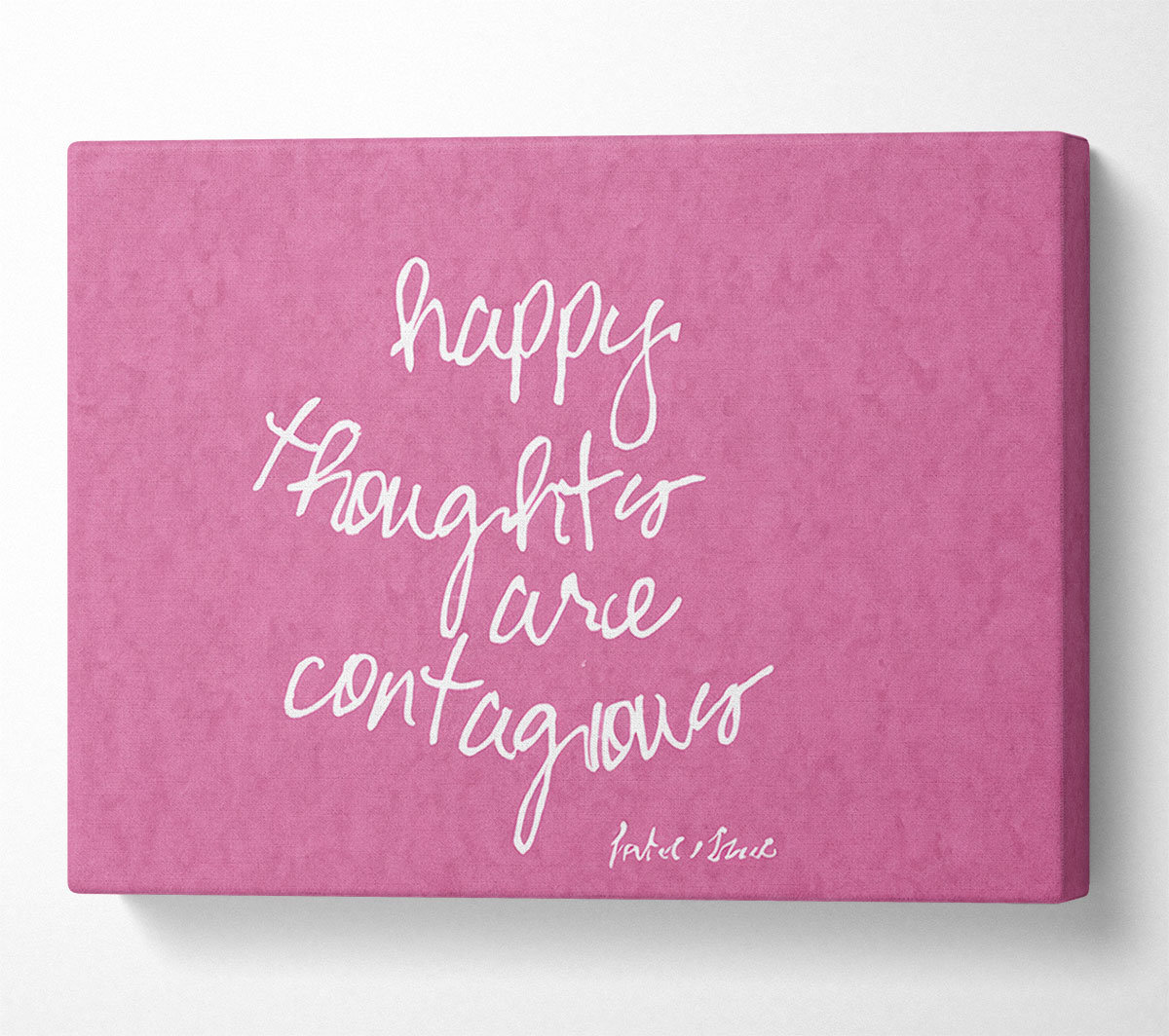 Happy Larry Love Quote Happy Thoughts Are Contagious Pink - Print ...