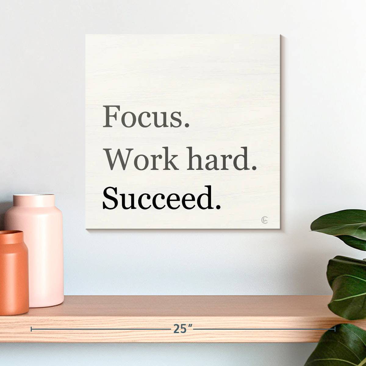Ebern Designs Tergel Focus Work Hard Succeed | Wayfair