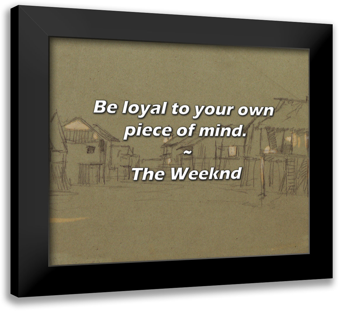 Latitude Run® The Weeknd Quote: Be loyal to your own piece of mind ...