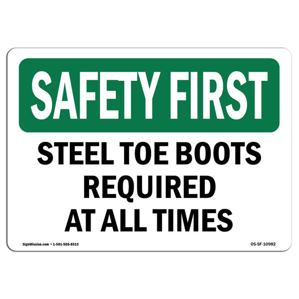 SignMission OSHA SAFETY FIRST- Steel Toe Boots Required At All Times ...