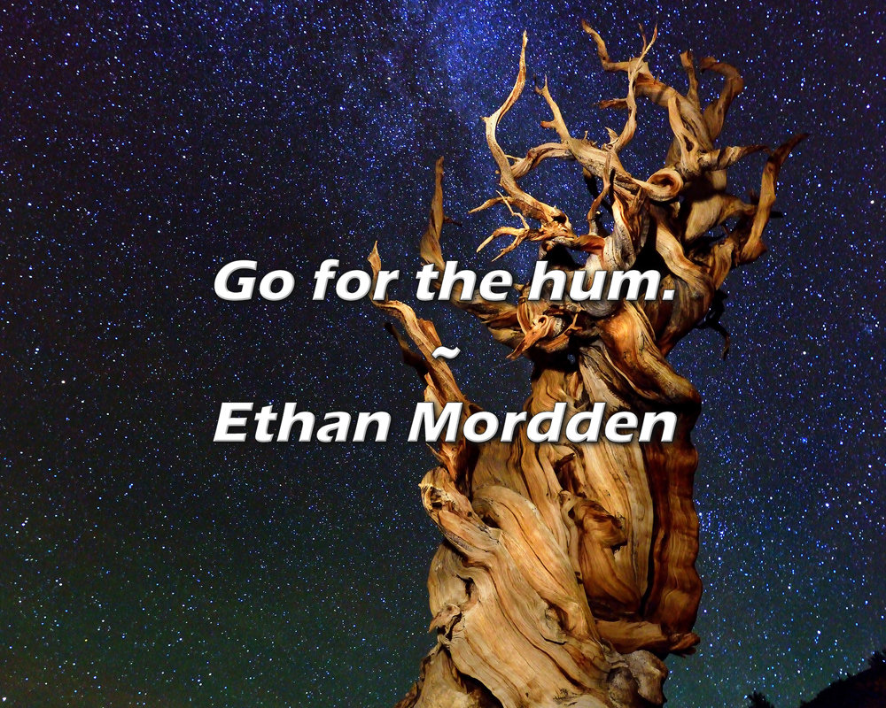 Trinx Ethan Mordden Quote: Go for the hum. | Wayfair