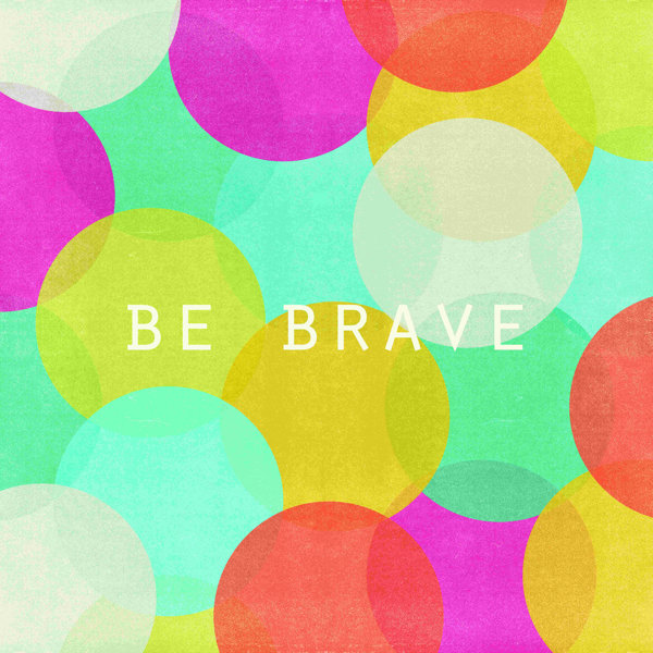 Trinx Be Brave Color Circles - Wrapped Canvas Textual Art | Wayfair