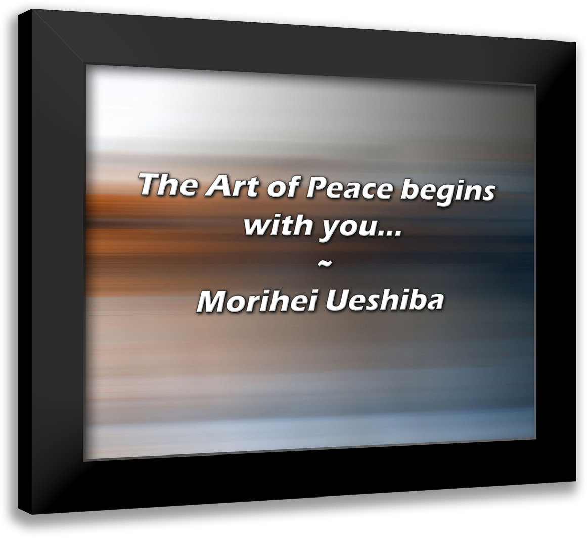 Trinx Morihei Ueshiba Quote: The Art of Peace begins with you... | Wayfair