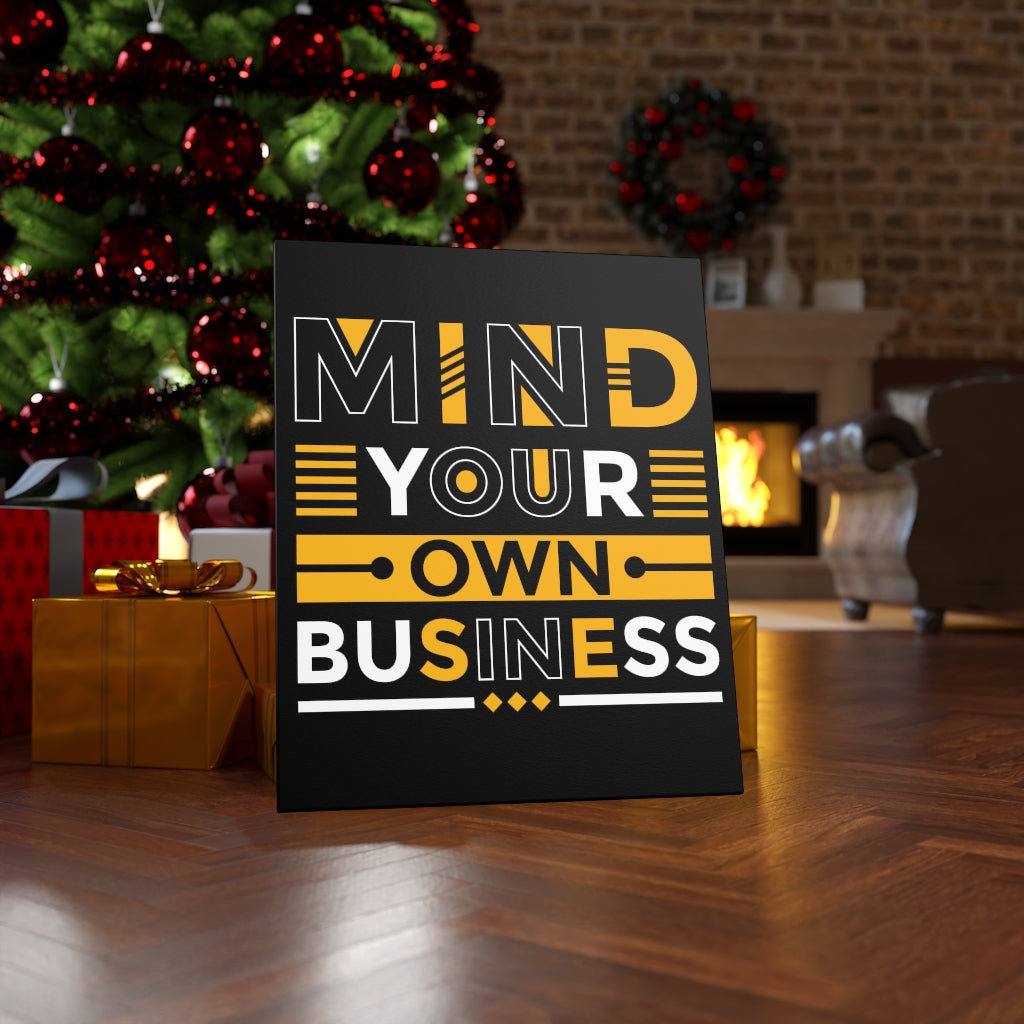 Trinx Inspirational Quote Canvas Mind Your Own Business Wall Art ...