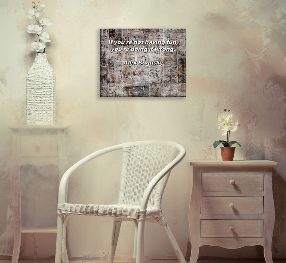 Latitude Run® Artsy Quote By Alex Bogusky Gallery Wrapped Canvas | Wayfair