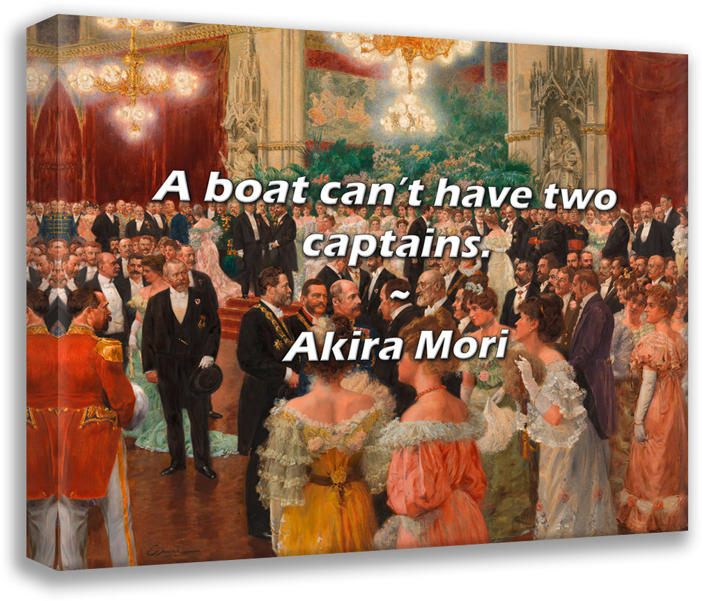 Trinx Akira Mori Quote: A boat can’t have two captains. | Wayfair