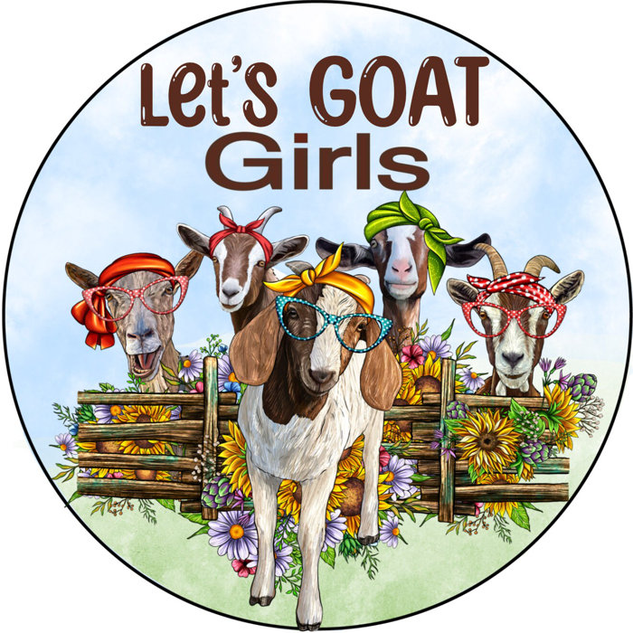 The Holiday Aisle® Let's Goat Girls/Whimsical Goat Sign | Wayfair