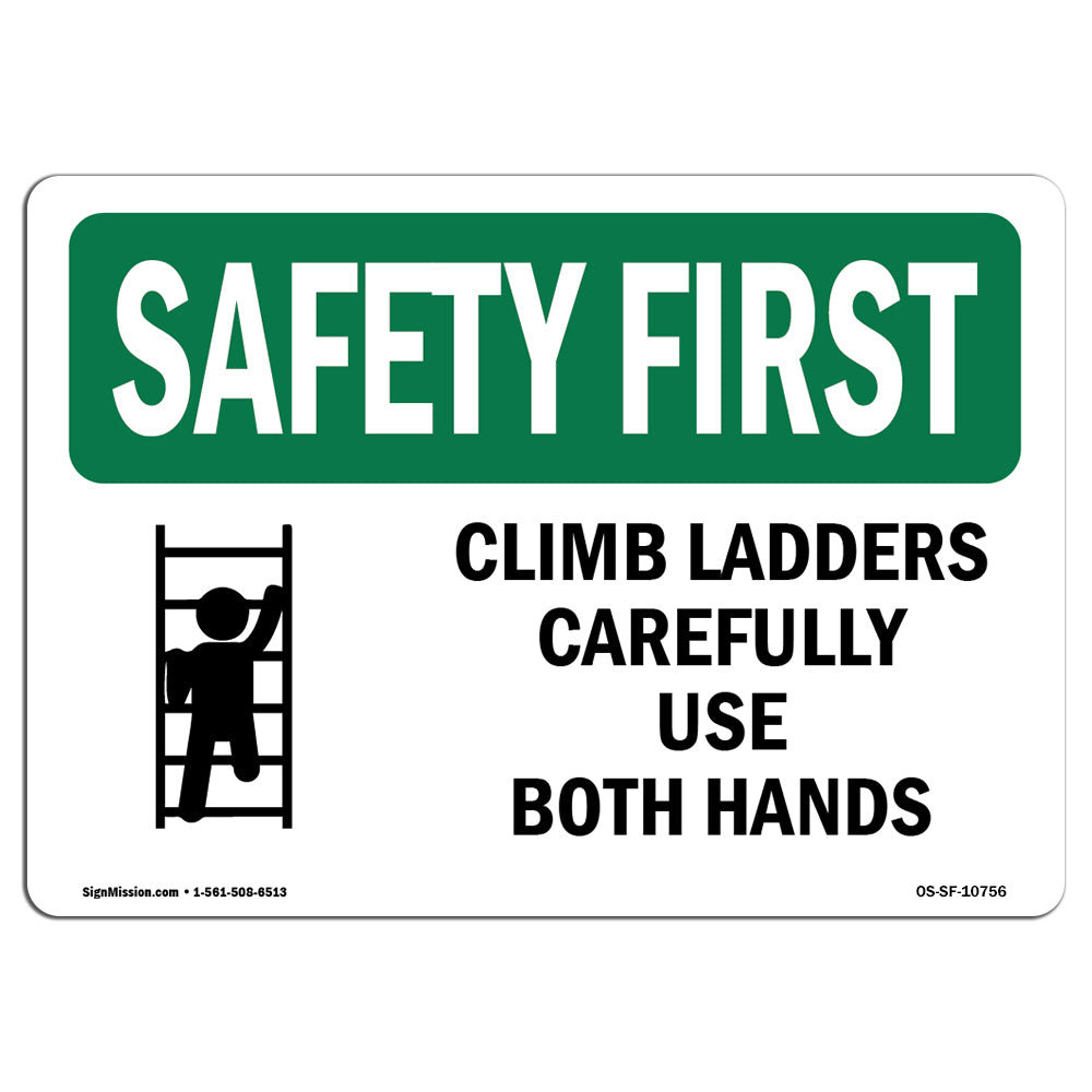 SignMission OSHA SAFETY FIRST Sign - Climb Ladders Carefully Use Both ...