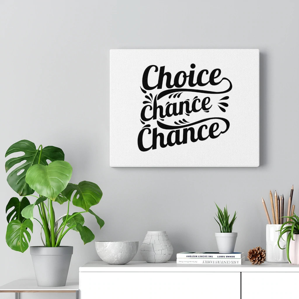 Trinx Inspirational Quote Canvas Choice Chance Chance Wall Art ...