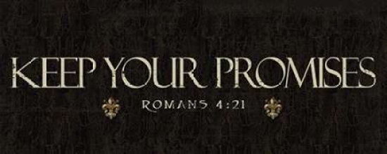 Trinx Keep Your Promises Poster Print By Taylor Greene (10 X 20) | Wayfair