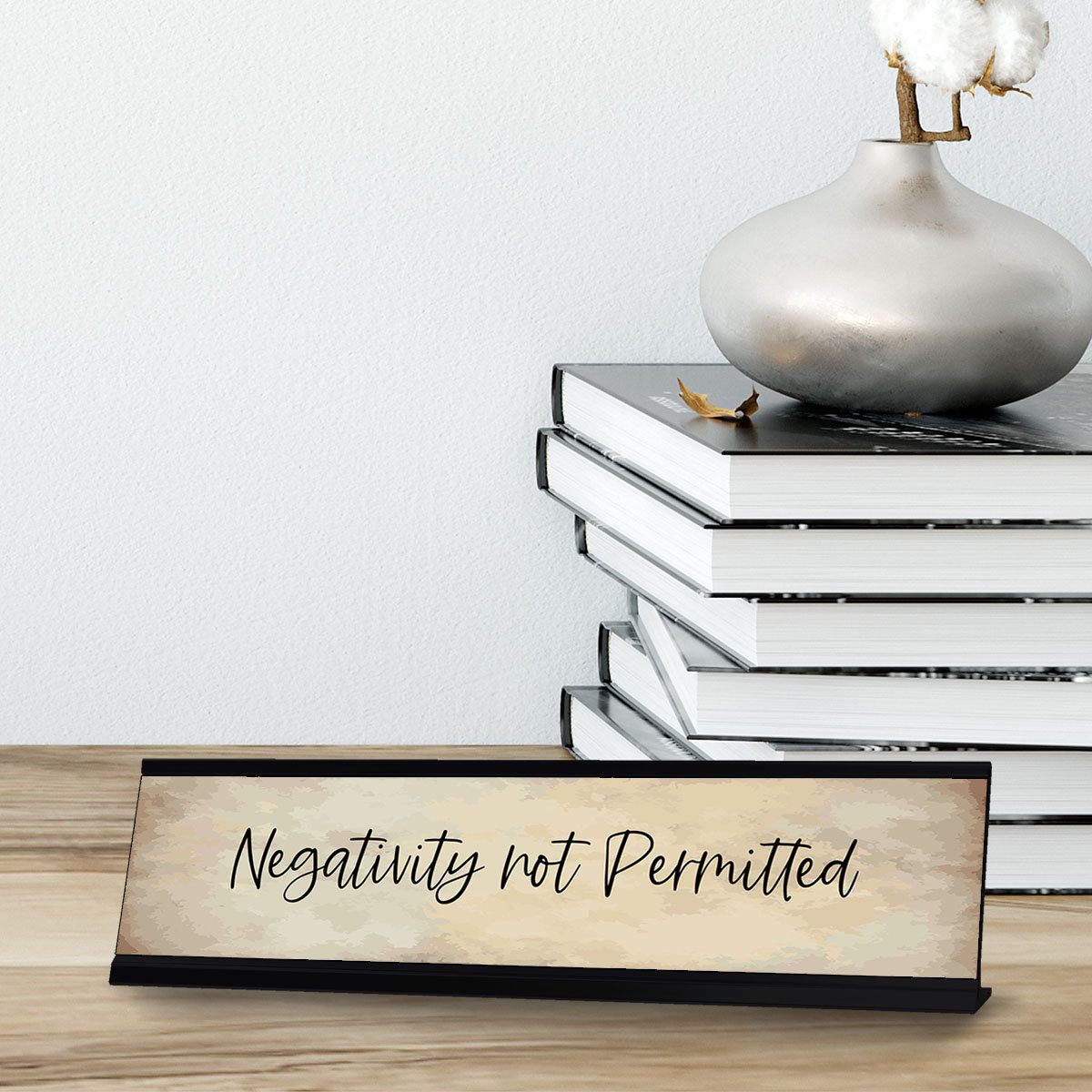 Signs ByLITA Negativity Not Permitted Motivational Desk Sign | Wayfair