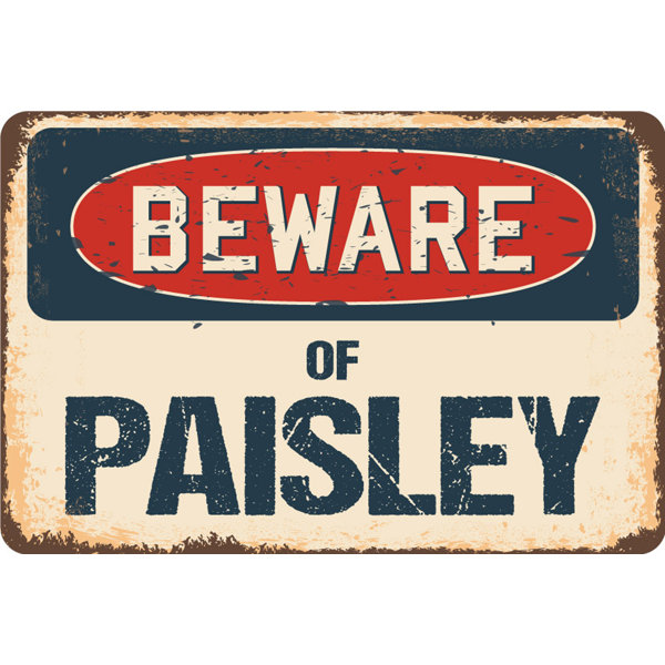 SignMission Beware of Paisley Sign | Wayfair