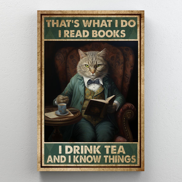 Trinx Cat I Read Books I Drink Tea 5 On Canvas Print | Wayfair
